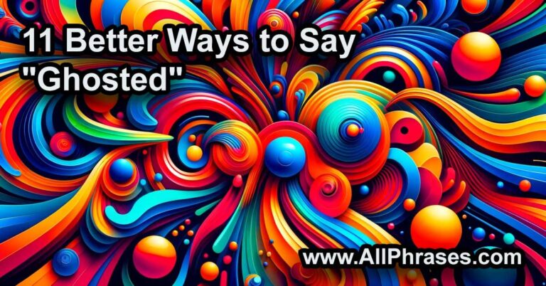 11 Better Ways to Say "Ghosted" - All Phrases