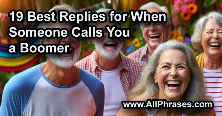 19 Best Replies for When Someone Calls You a Boomer - All Phrases