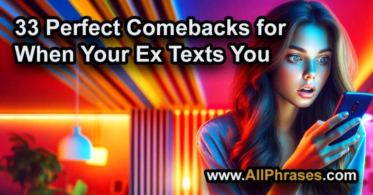 33 Perfect Comebacks for When Your Ex Texts You - All Phrases